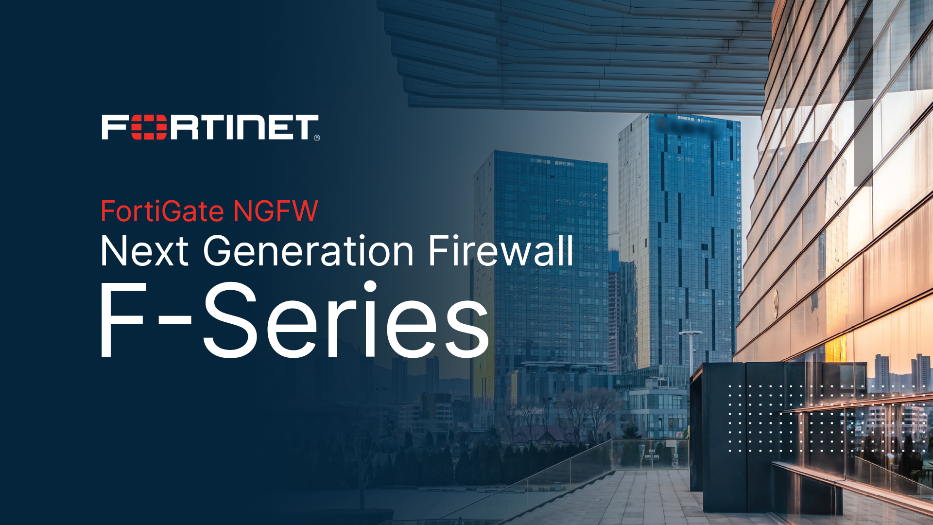 ITZONE - FortiGate NGFW - F Series төхөөрөмж ашиглахын ач холбогдол